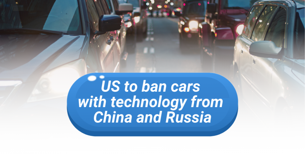 US to ban cars with technology from China and Russia - Bixtia
